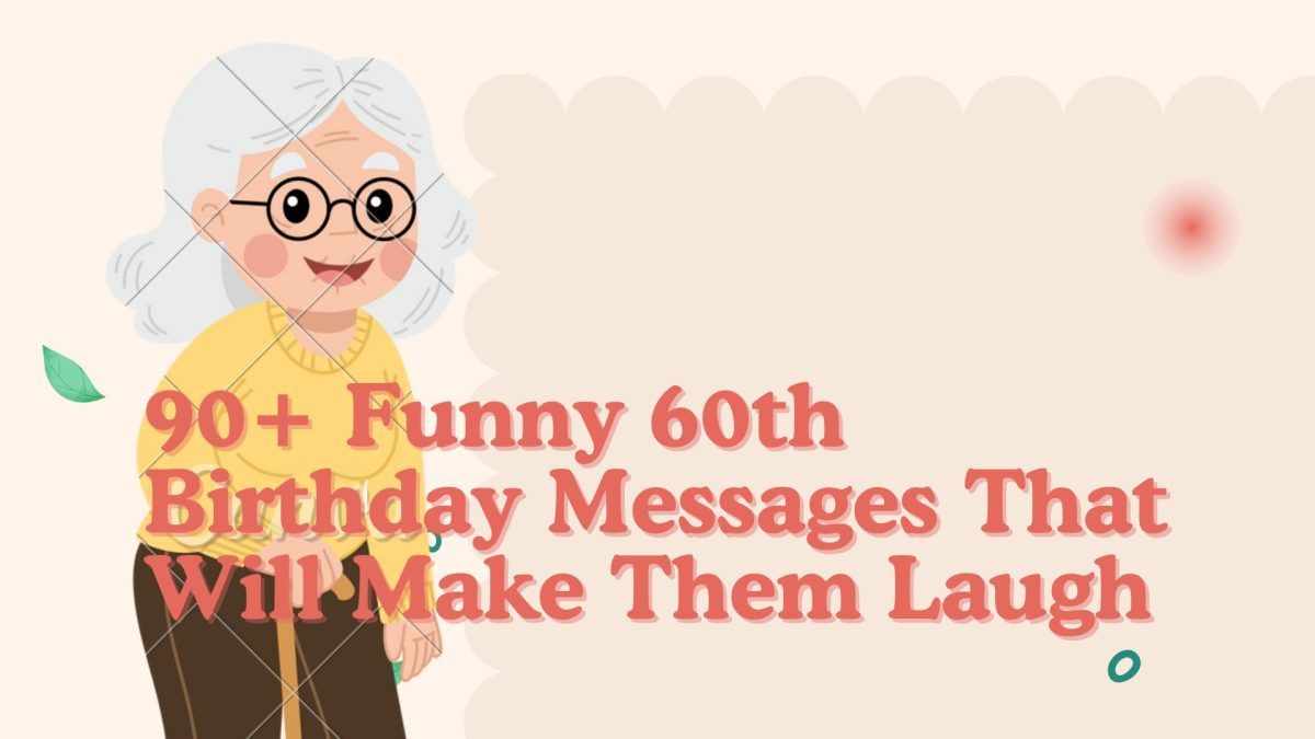 60th Birthday Wishes Funny Ideas to Make Anyone Laugh - CEOColumn